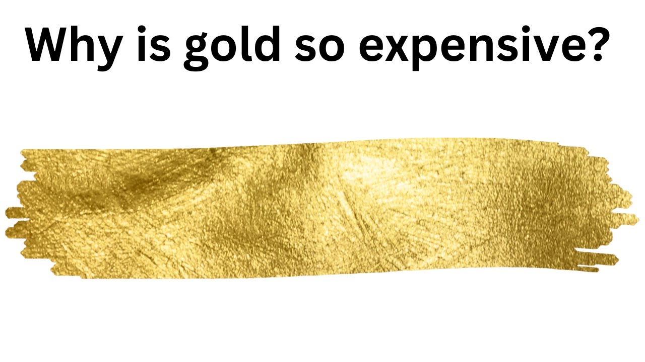Why is Gold So Expensive: Exploring the Factors Behind the High Cost of ...