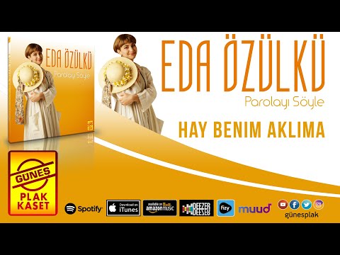 Eda Özülkü - Hay Benim Aklıma (Remastered Versiyon)