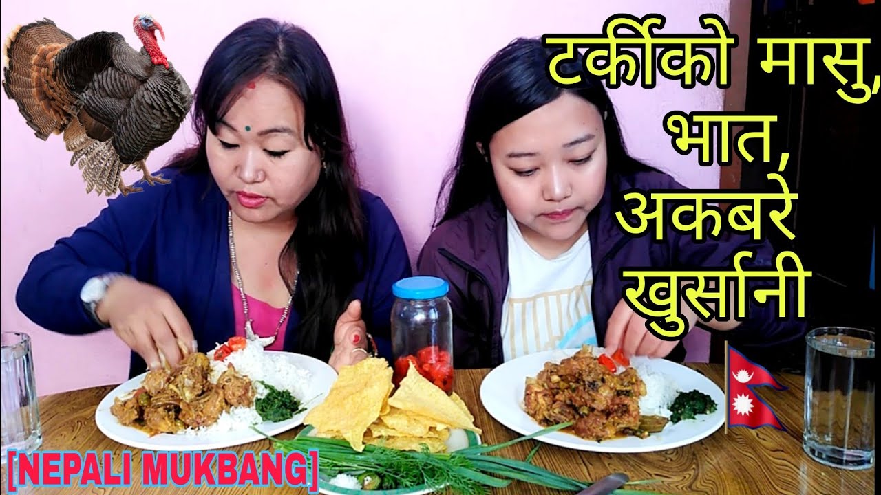 [NEPALI MUKBANG] TURKEY KO MASU, BHAT, AKABARE KHORSANI | MUMMY'S WISH ...