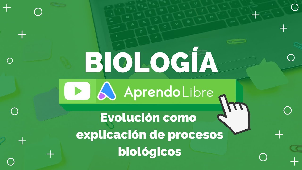 Evolución como explicación de procesos biológicos - YouTube