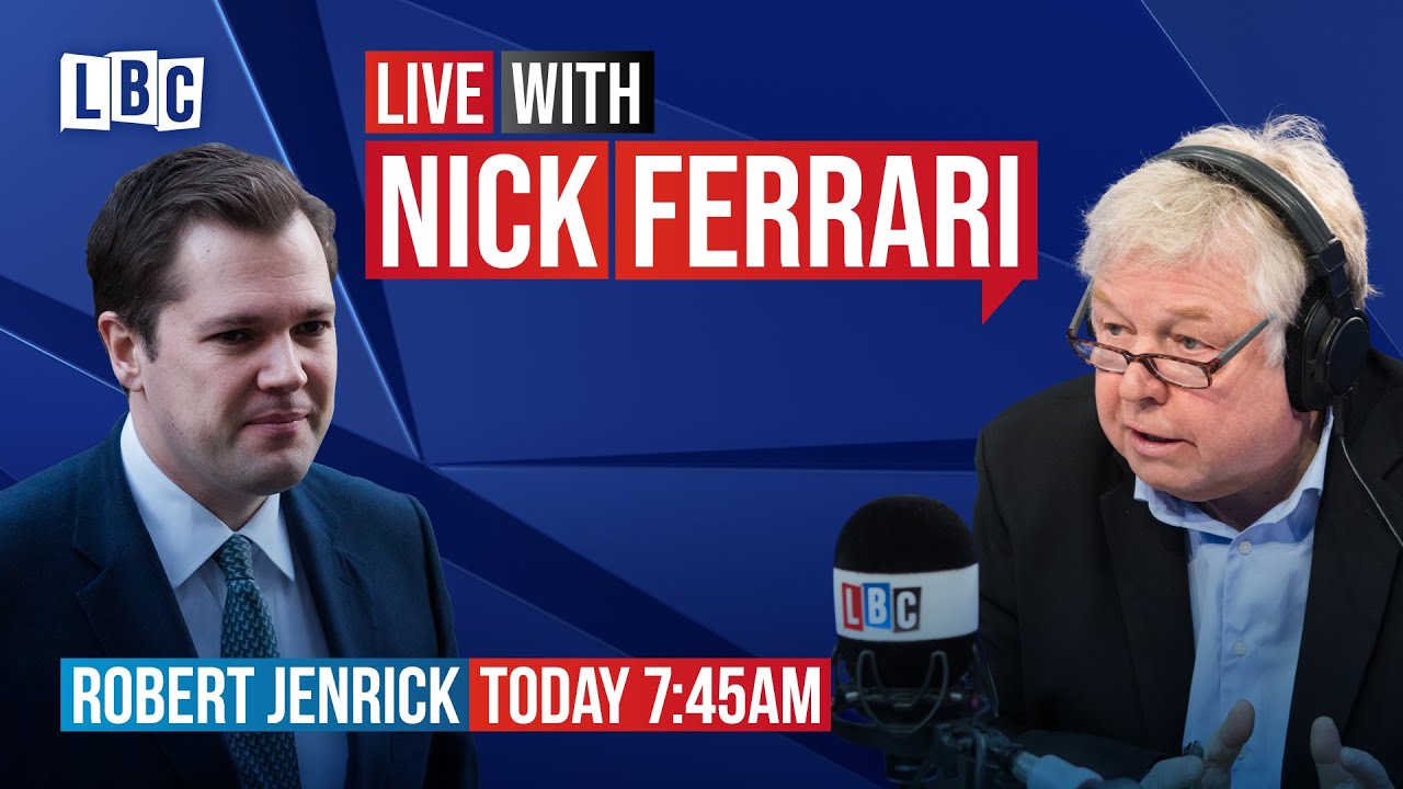 Nick Ferrari questions Immigration Minister Robert Jenrick | Watch LIVE ...