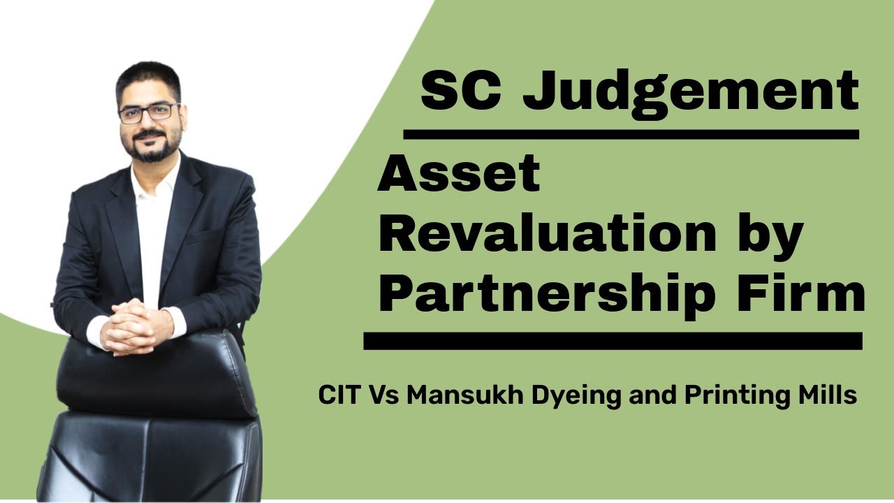 SC Judgement on Asset Revaluation by Partnership Firm | Case of Mansukh ...