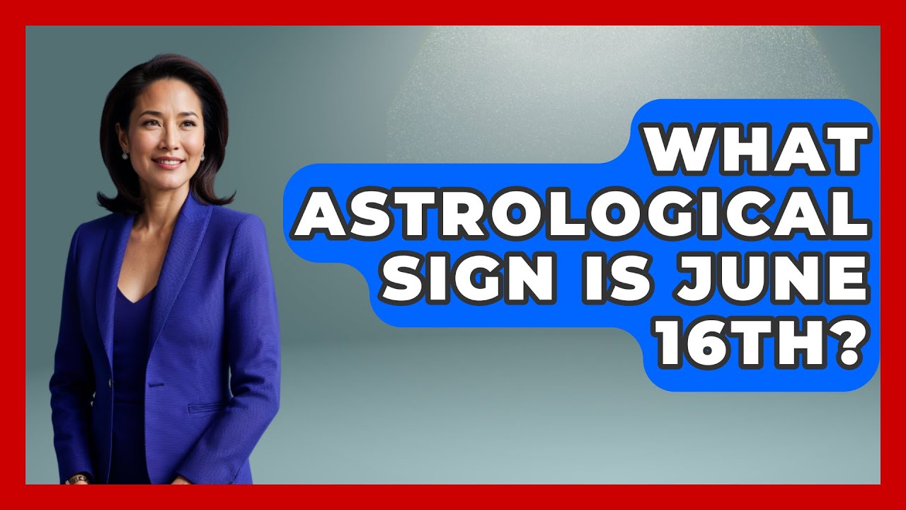 What Astrological Sign Is June 16th? - Astrology Awakening - YouTube