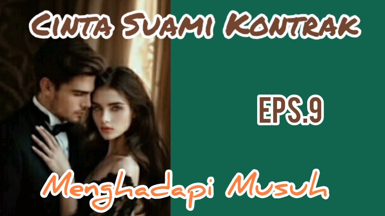 Eps9 Menghadapi Musuh | Cerita Romantis | Cinta Suami Kontrak - YouTube