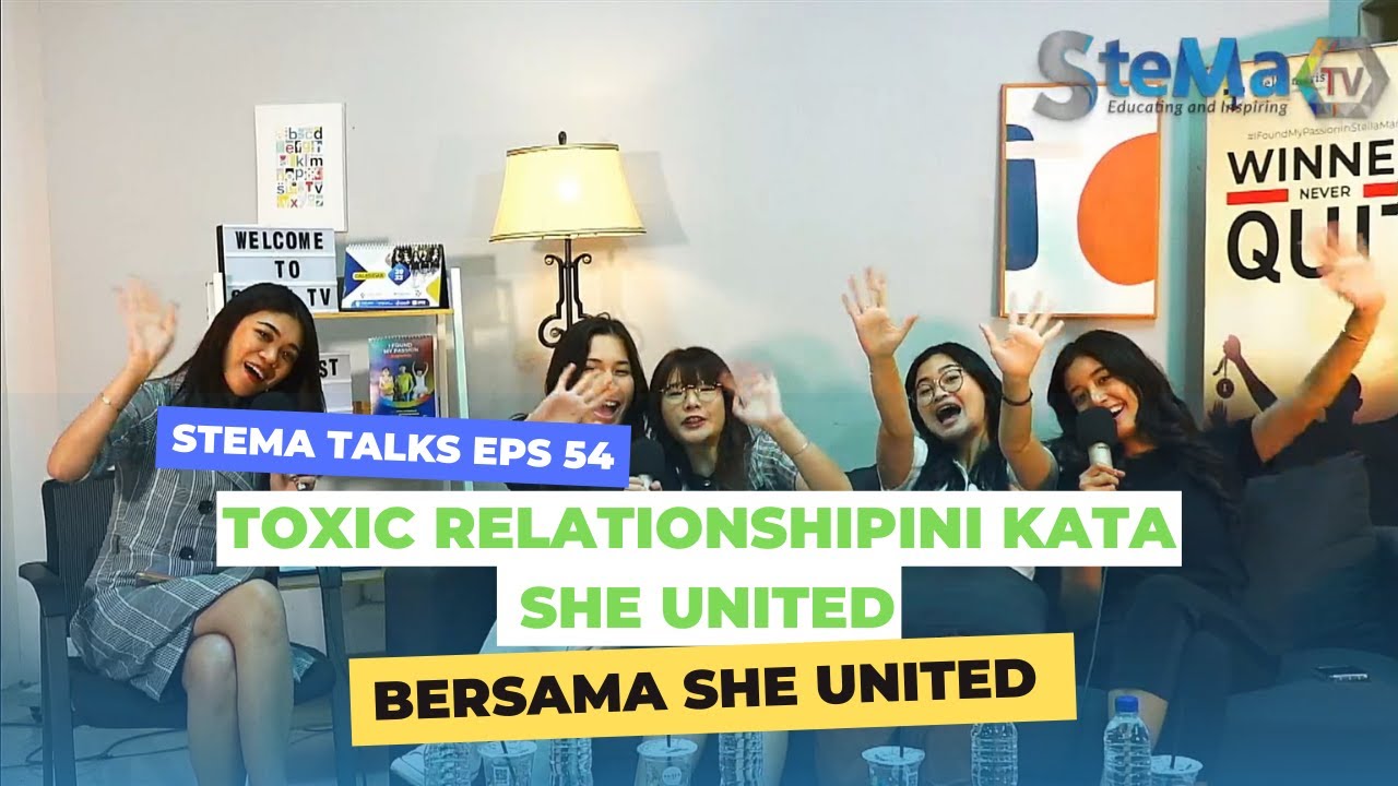 PODCAST STEMA TALKS EPS 54 - "Toxic Relationship_Ini Kata She United " - YouTube
