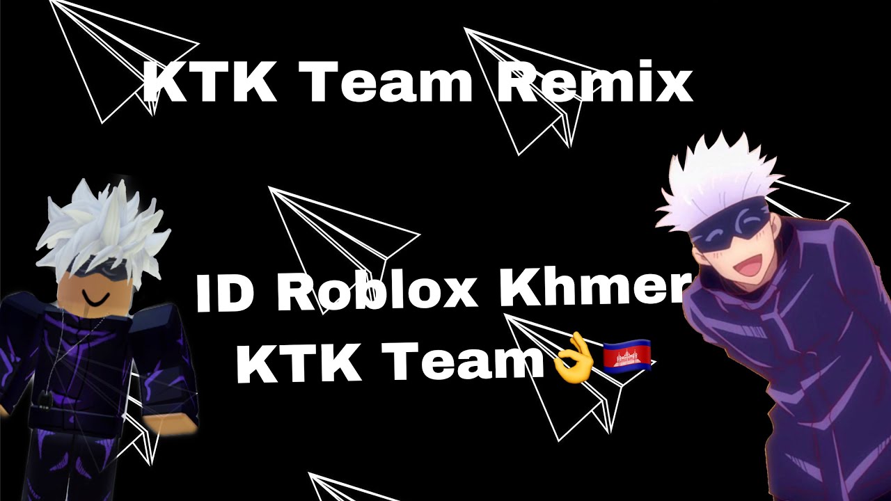 Id Roblox Khmer KTK Team💨 - YouTube