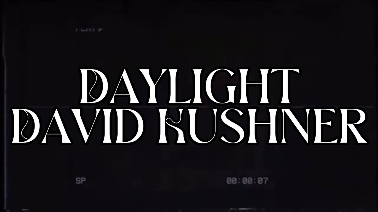 Daylight - David Kushner (Extended Version, Slowed and Reverb) - YouTube