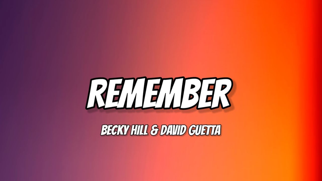 Becky Hill & David Guetta - Remember (Lyrics) - YouTube