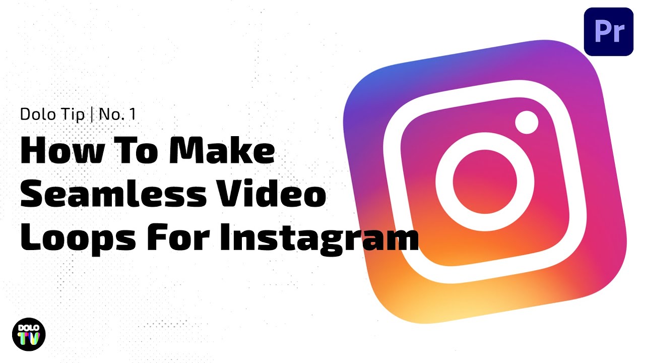 How To Make Seamless Video Loops For Instagram | Dolo Tips - YouTube