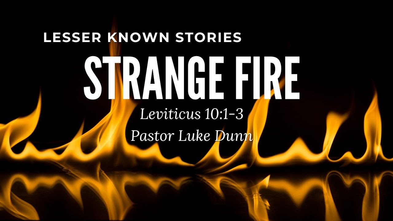 "Strange Fire" Leviticus 10:1-3 (01-07-24 Sermon Only) - YouTube