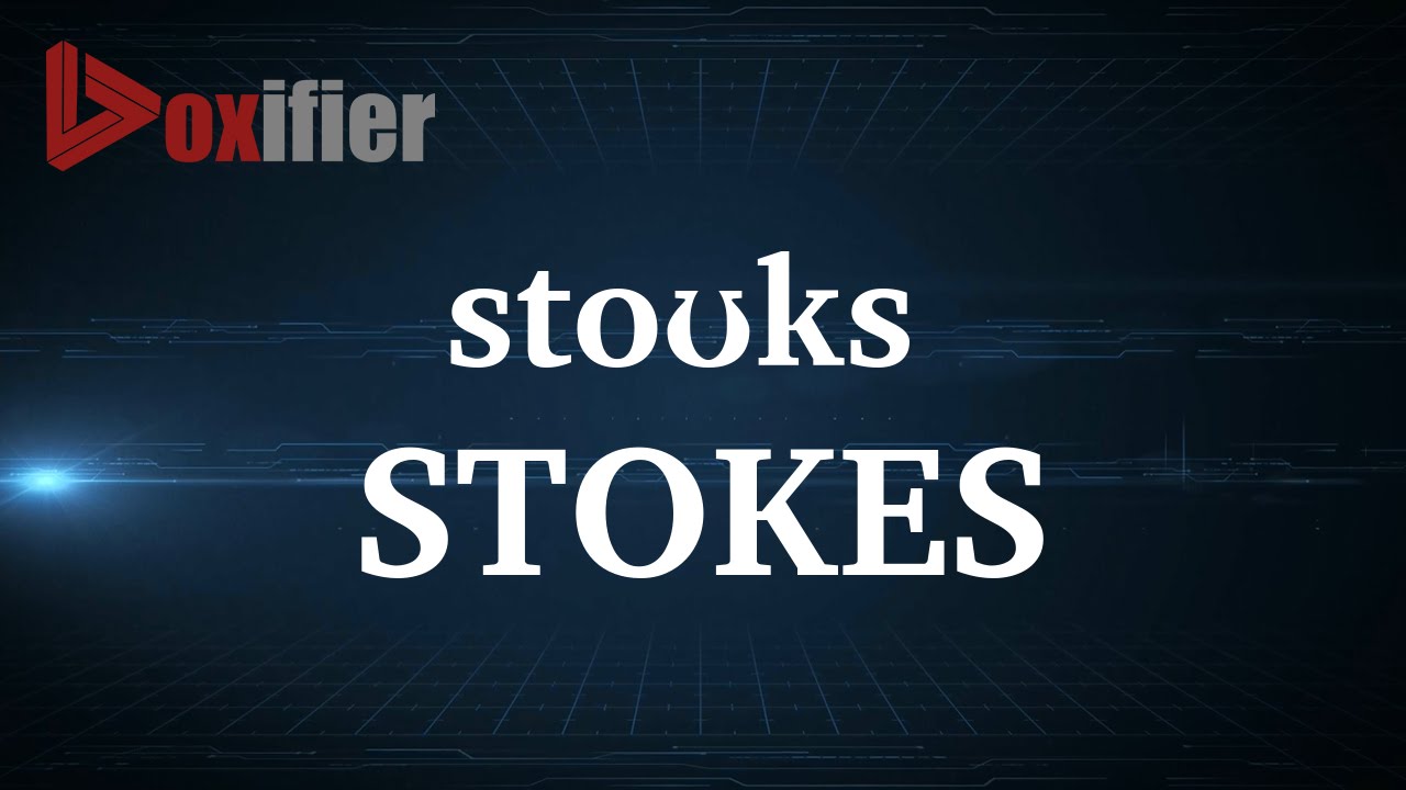 How to Pronunce Stokes in English - Voxifier.com - YouTube