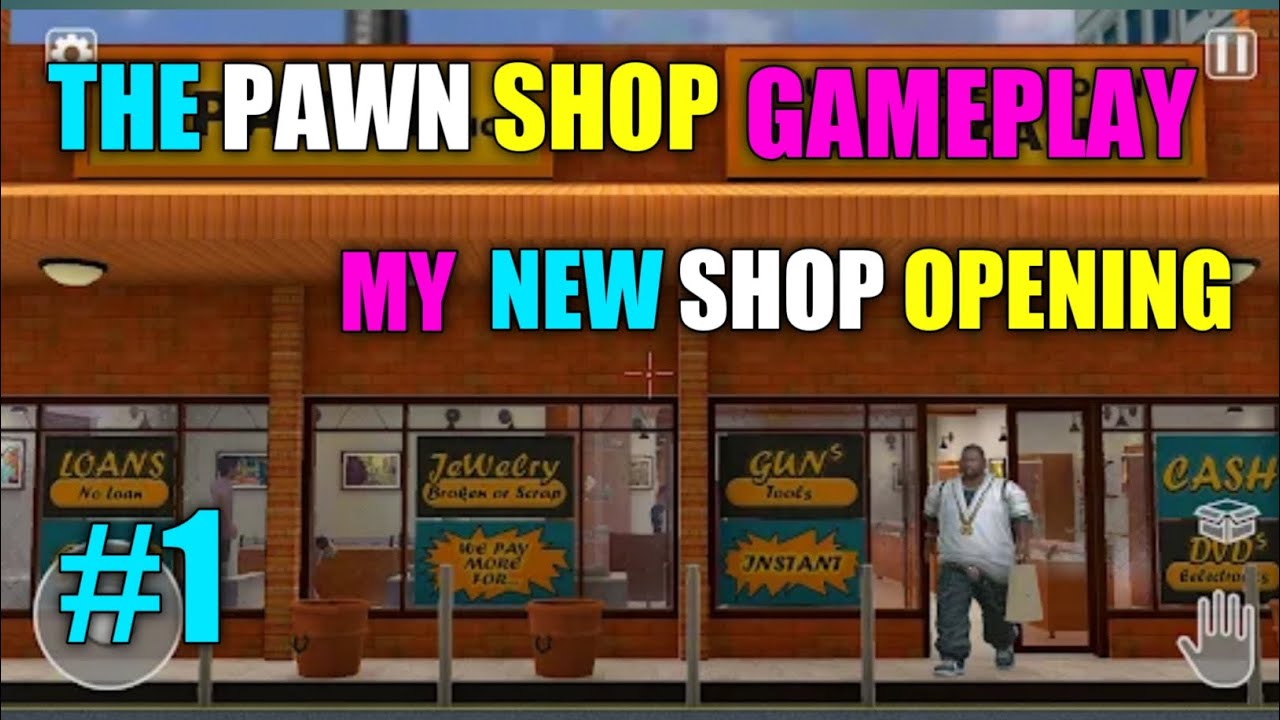 ||New Game Series Gameplay || The Pawn Shop || #pcgamers07# || Part- 1 ...