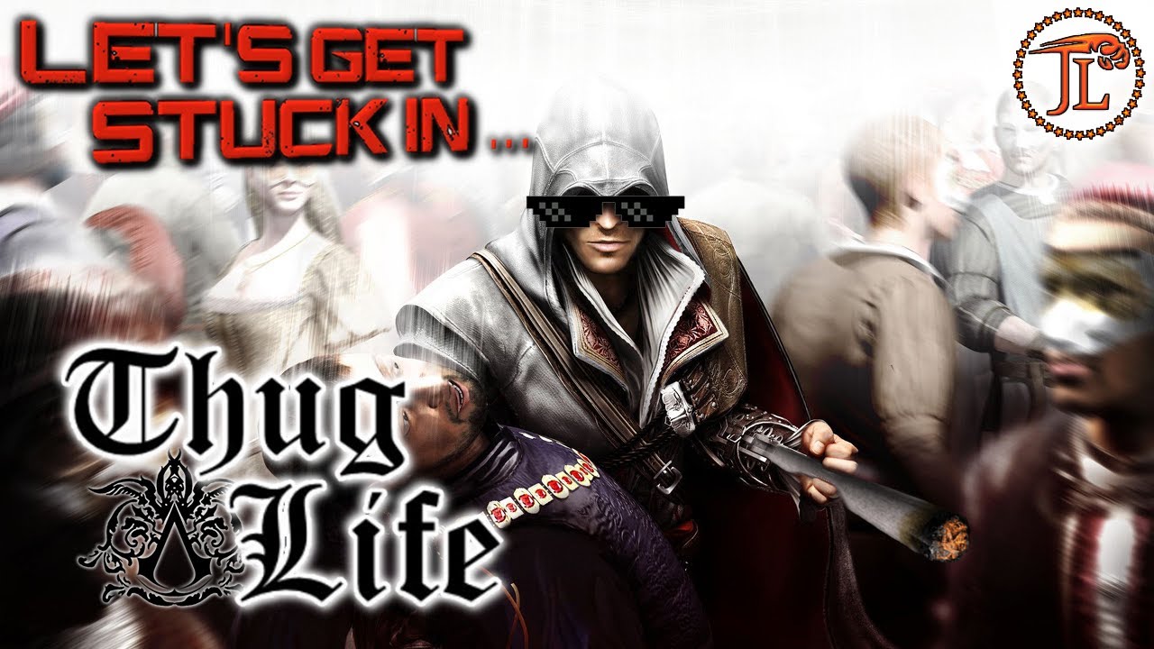 LGSI - THUG LIFE / ASSASSINS CREED 2 - YouTube
