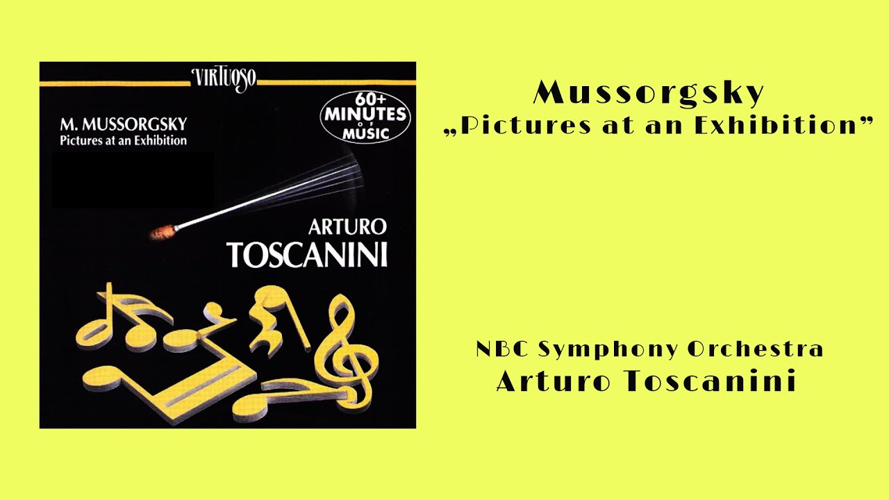 Mussorgsky - Pictures at an Exhibition (NBC, Arturo Toscanini) - YouTube