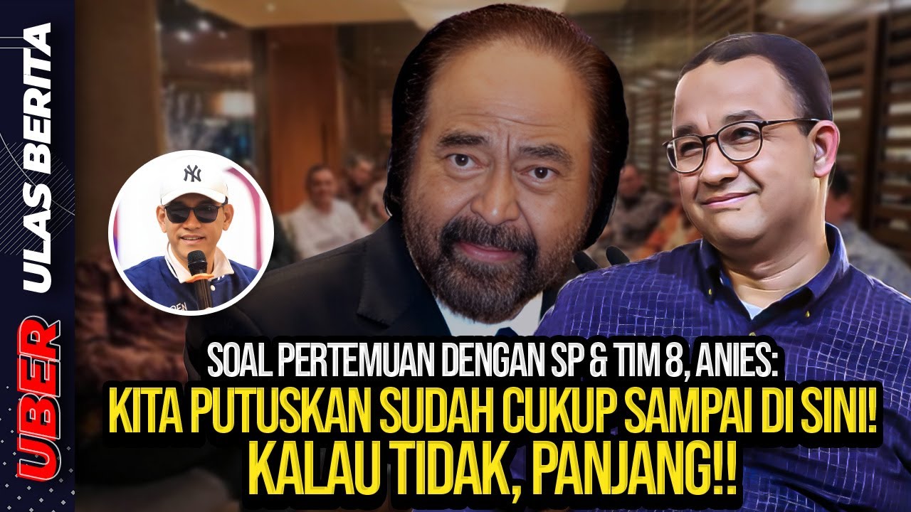 🔴LIVE SOAL PERTEMUAN SP & TIM 8, ANIES: KITA PUTUSKAN CUKUP SAMPAI DI SINI! KALAU TIDAK, PANJANG ...