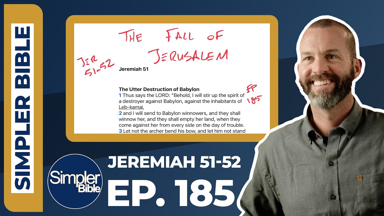 Ep 185 Jeremiah 51 52 | The Fall of Jerusalem - YouTube
