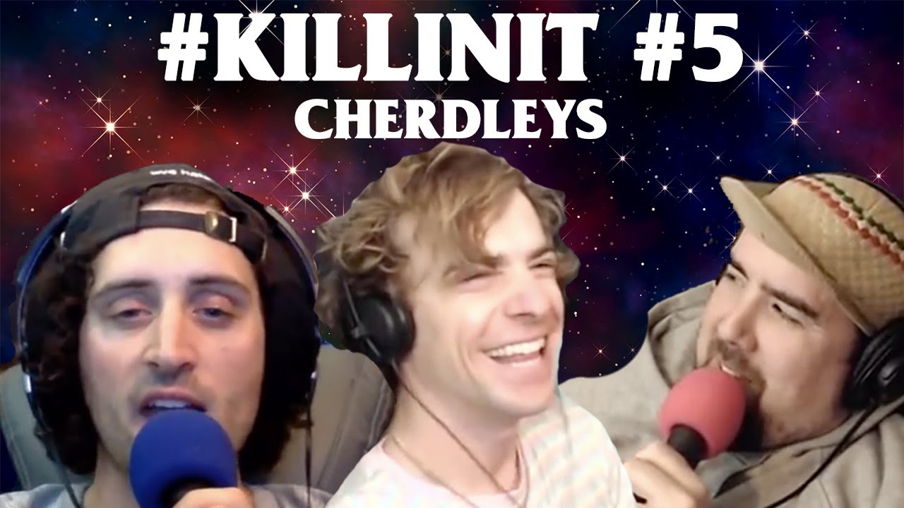 #KILLINIT PODCAST Ep 5. CHERDLEYS - YouTube
