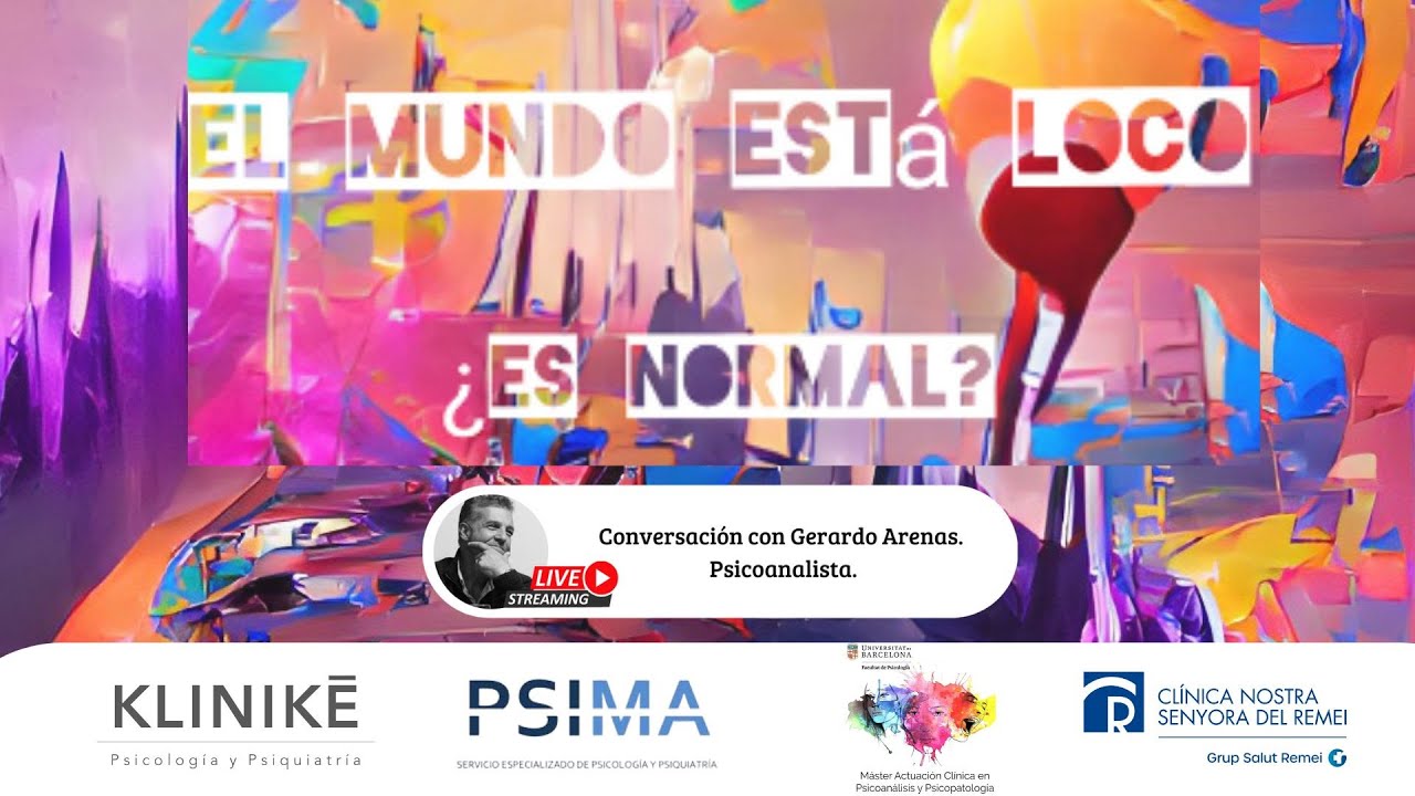 El Mundo Está Loco ‐ ¿Es normal? Conversación con Gerardo Arenas - YouTube