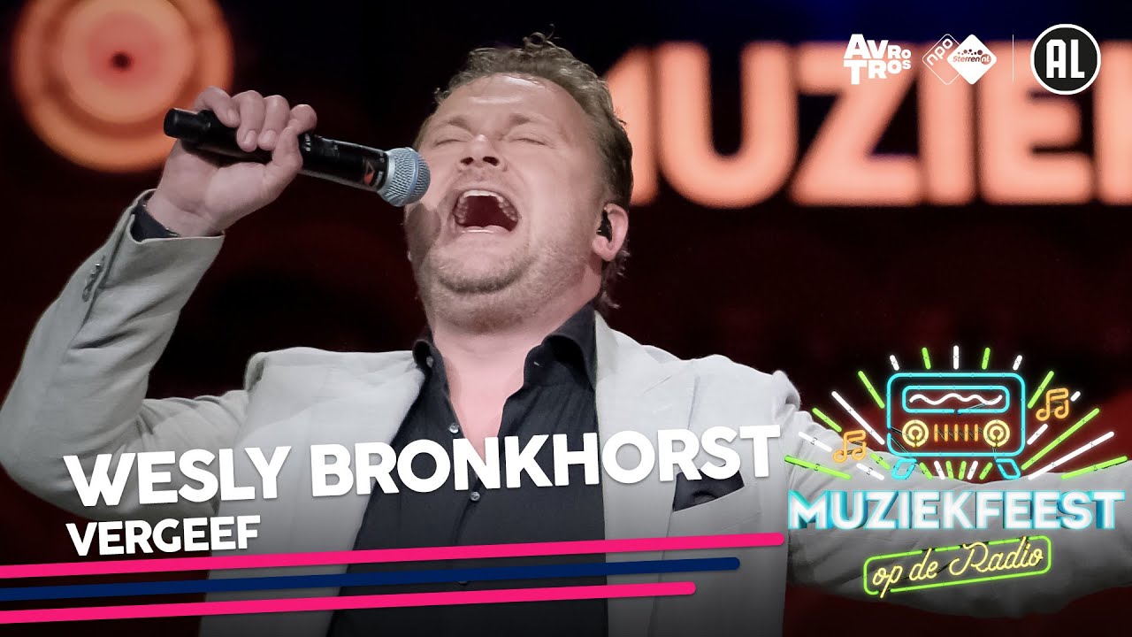Wesly Bronkhorst - Vergeef • Muziekfeest op de Radio // Sterren NL ...