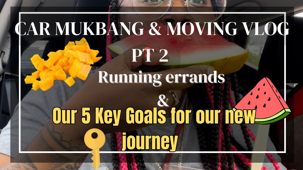 CAR MUKBANG 🍉/ MINI VLOG || Our 5 Key Intentions 🧘🏾‍♀️🌼 Last minute ...