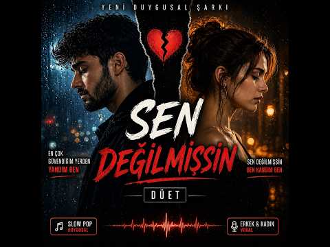 Sen Değilmişsin 💔 | Duygusal Düet Şarkı (Slow Pop)