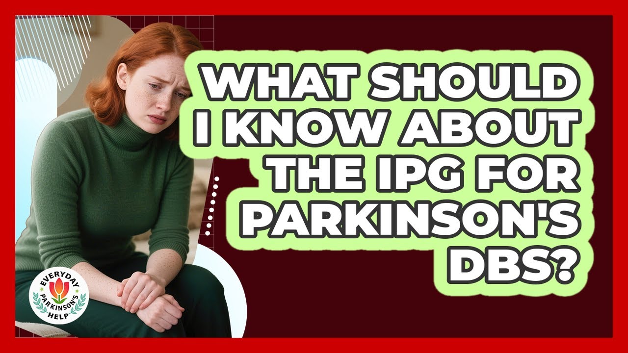 What Should I Know About The IPG For Parkinson's DBS? - Everyday ...