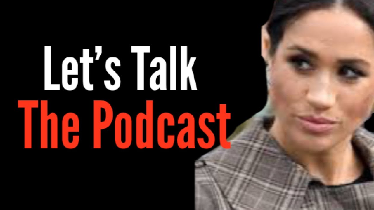 Let's Discuss Meghan Markle Podcast Archetypes - YouTube
