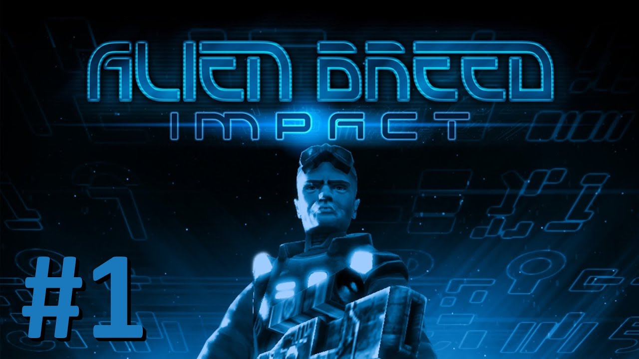 Alien Breed Trilogy #1 - Impact, Part 1 - YouTube