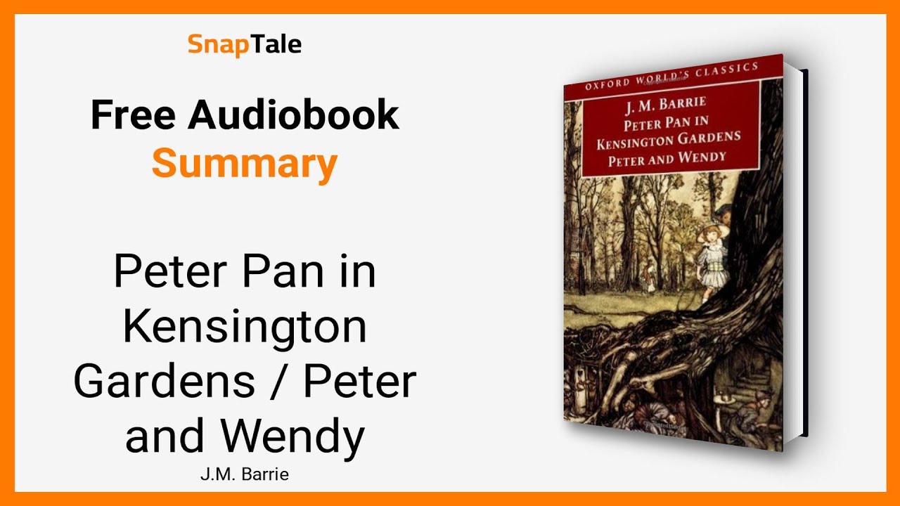Peter Pan in Kensington Gardens / Peter and Wendy by J.M. Barrie: 15 ...