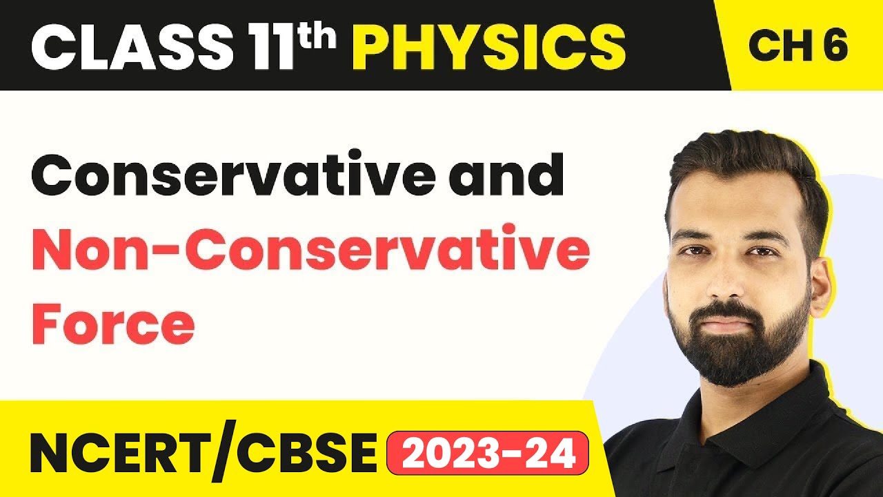Conservative and Non-Conservative Force - Work Energy and Power | Class ...