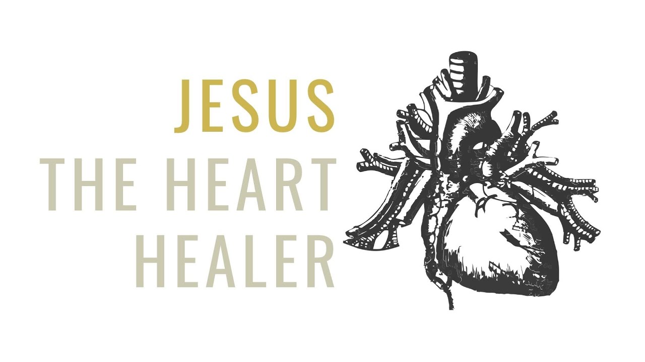 Jesus The Heart Healer - YouTube