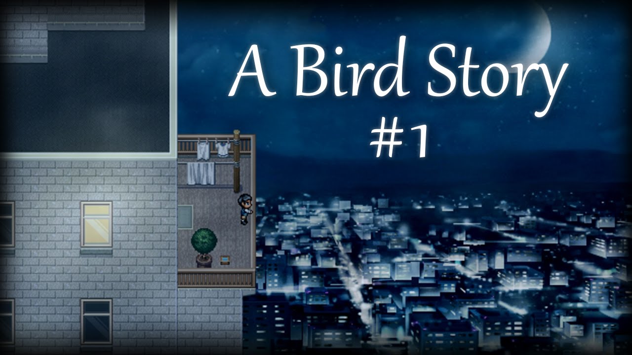 A Bird Story (Ep. 1 - A New Friend) - YouTube