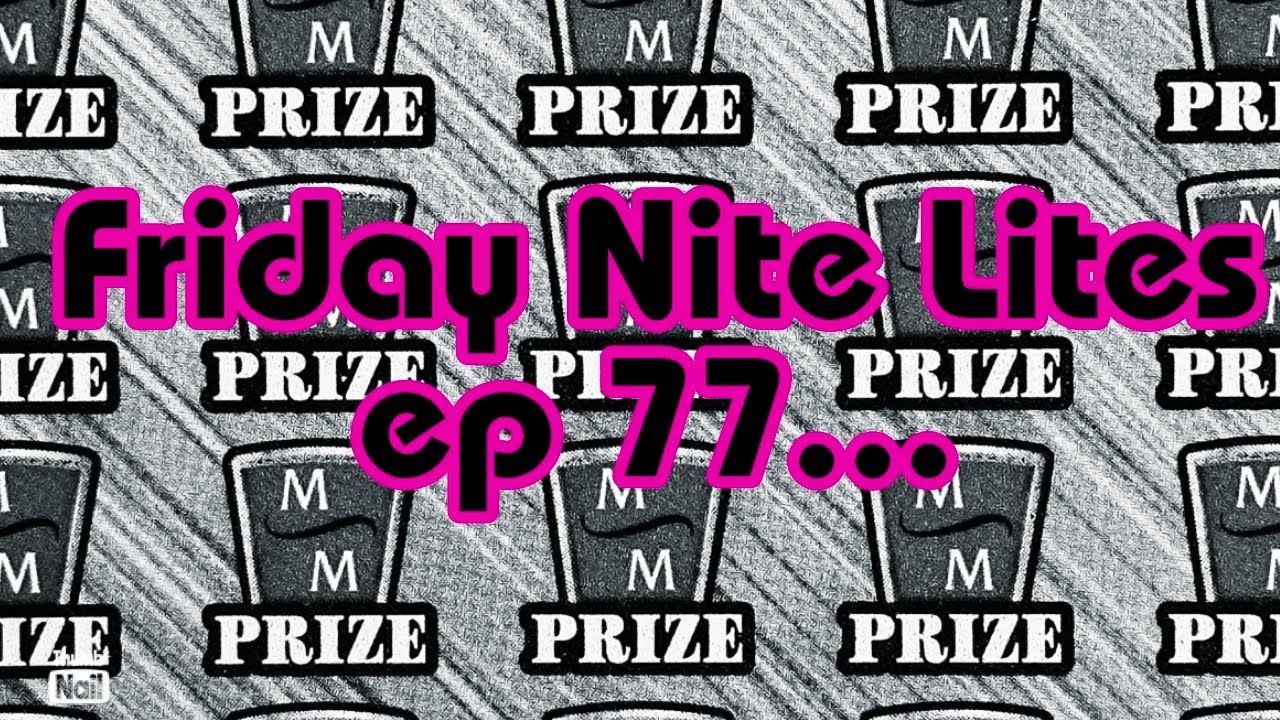 friday nite lites... ep 77.... - YouTube