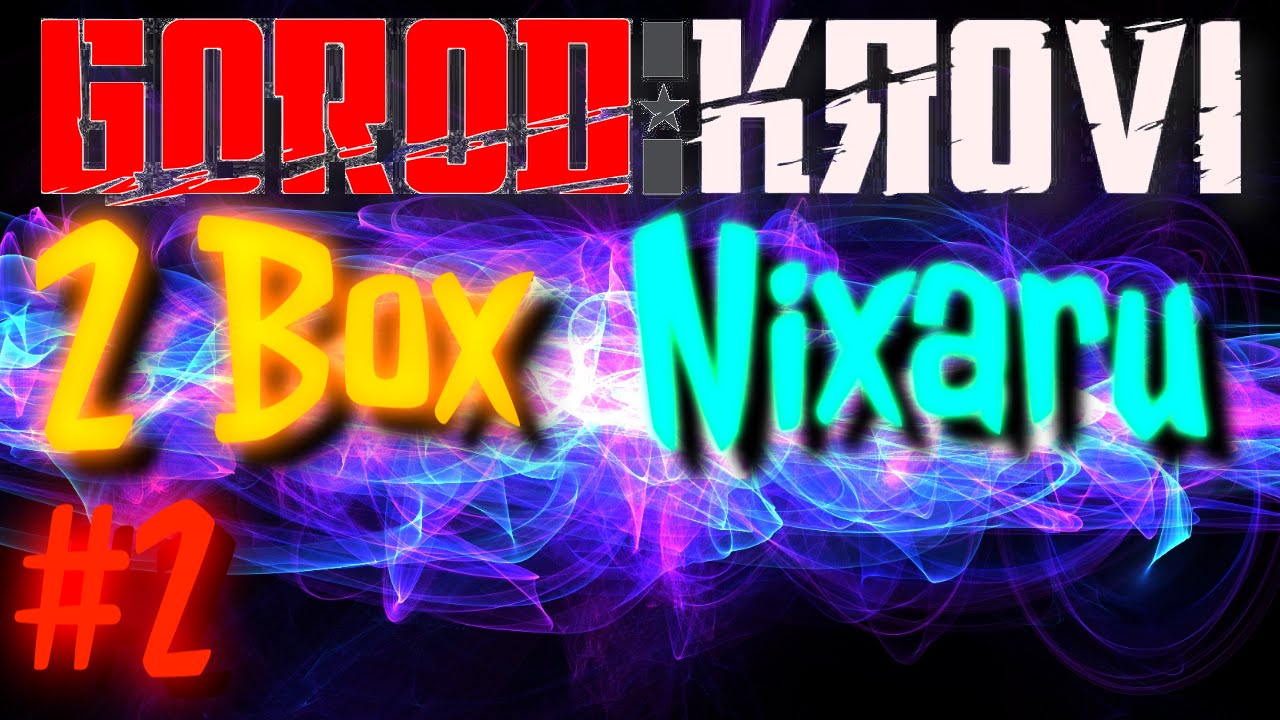 "Gorod Krovi" 2 Box Challenge With Nixaru! (Part #2) - YouTube