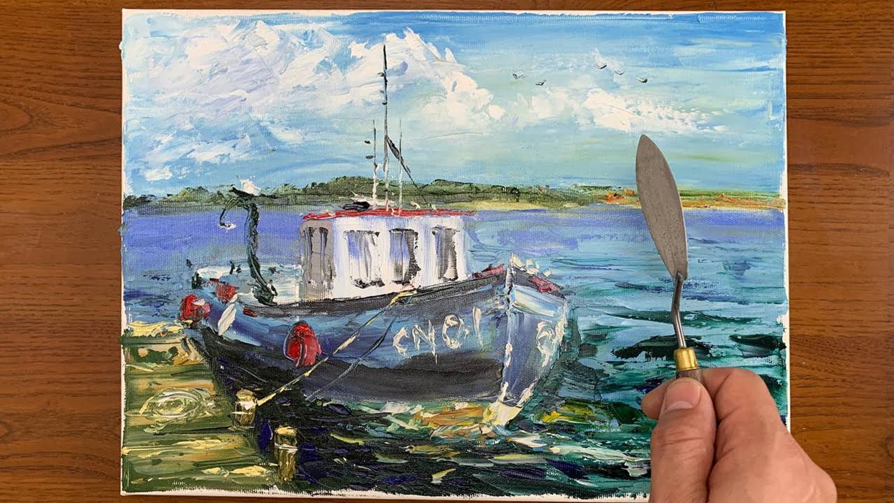 How to Draw Fishing Boat With Palette Knife - YouTube