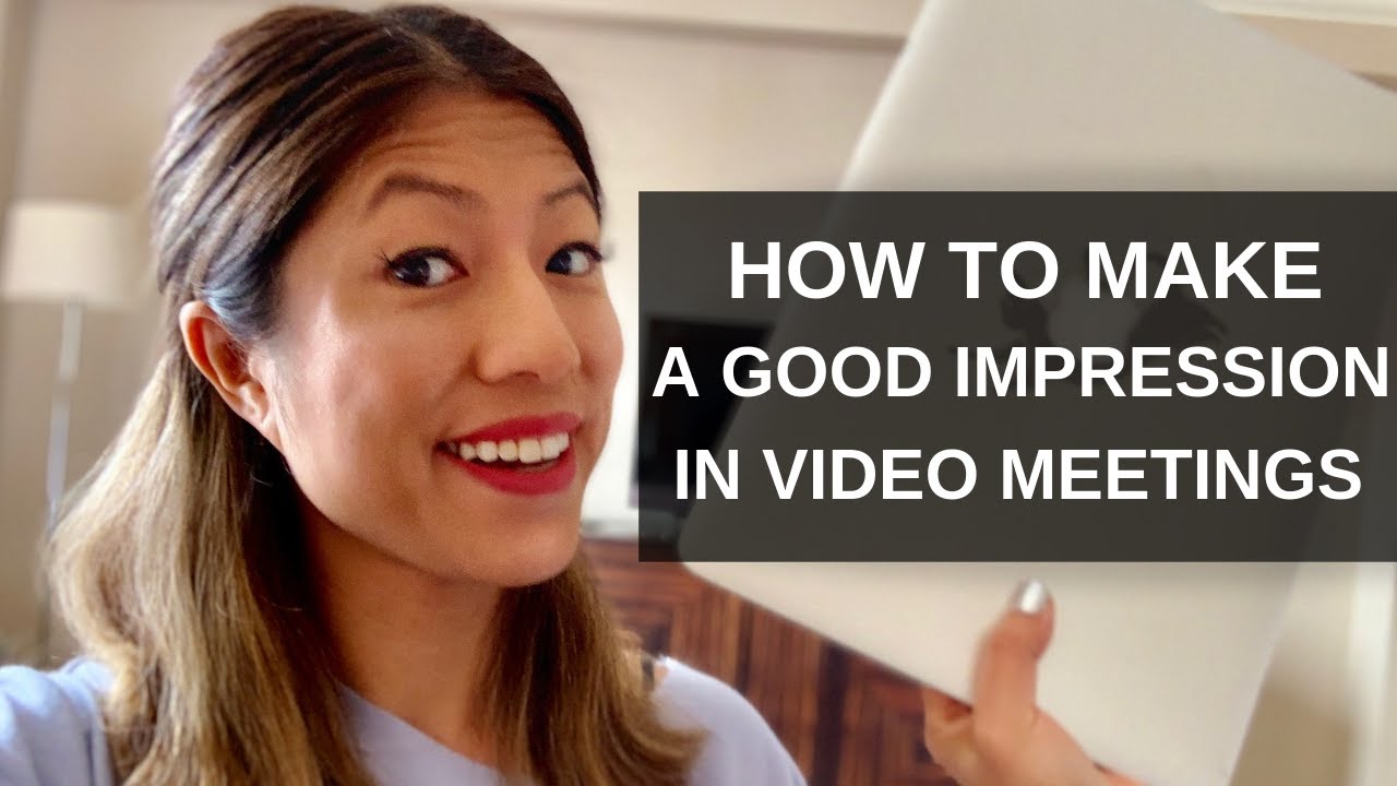 How to Make a Good Impression in Video Meetings - Communication Tips ...
