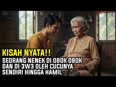 VIRAL!!! SEORANG NENEK DI PERK0SA CUCUNYA HINGGA HAMIL!!!