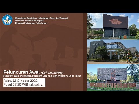 Peluncuran Awal (Soft Launching) Museum Batik Indonesia, Museum Semedo ...