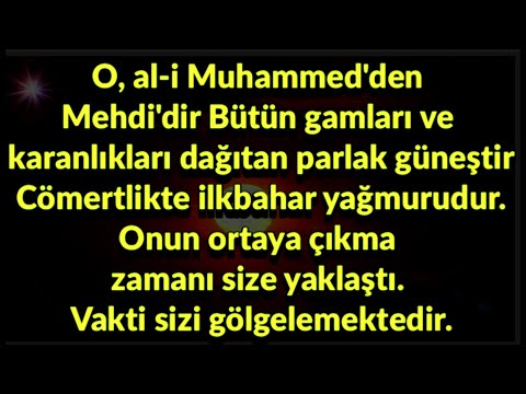 HZ. MEHDİ (A.S) Onun Ortaya Çıkma Zamanı Size Yaklaştı ! Vakti Sizi Gölgelemektedir. 2021