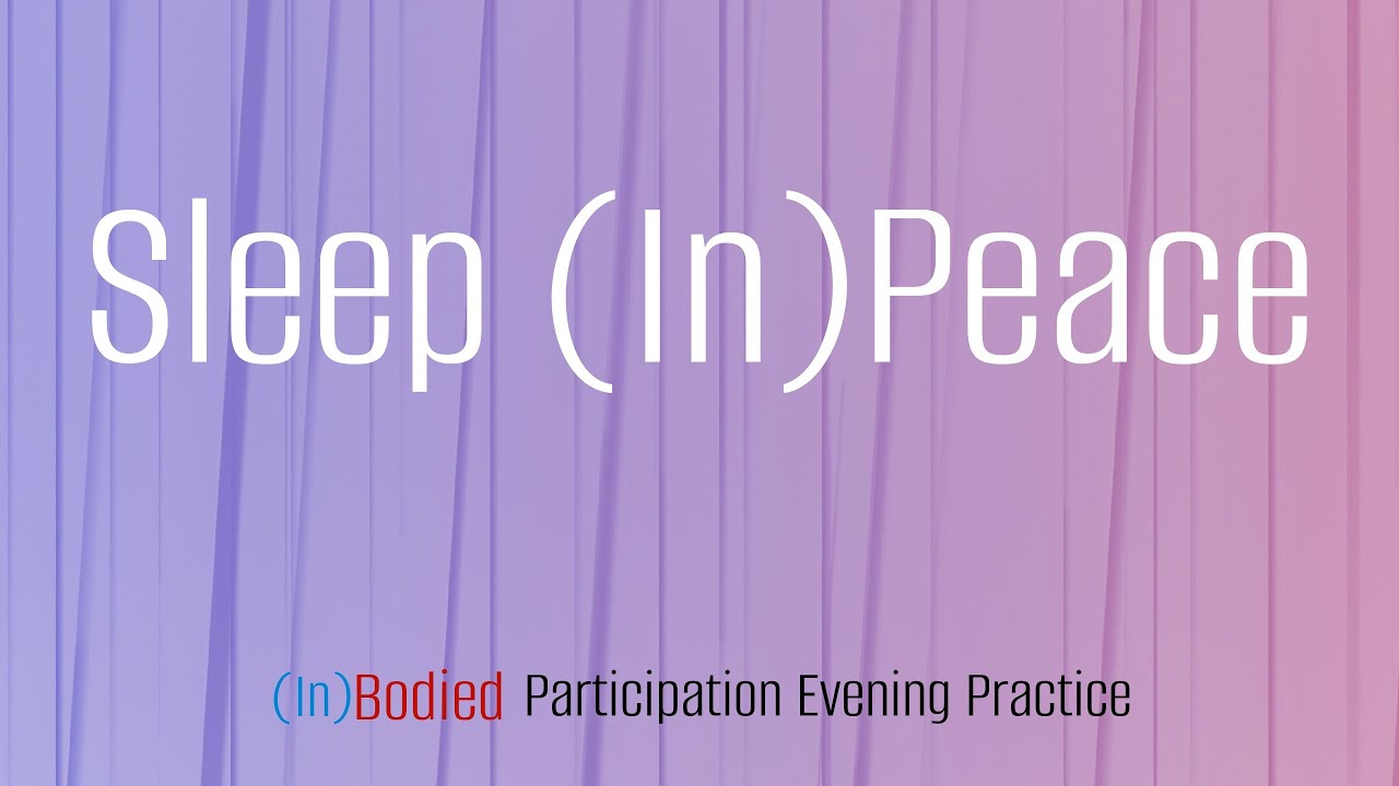 Tuesday Eve - Sleep (In) Peace - InBodied Participation Sleep ...