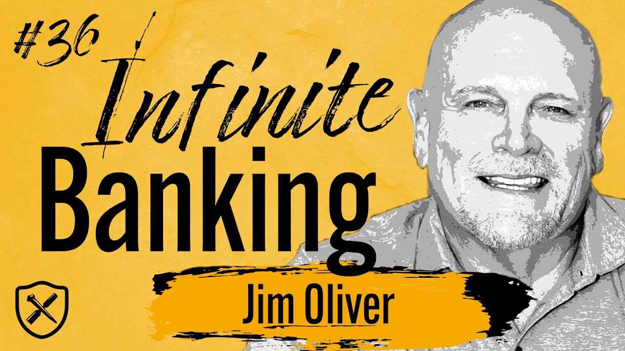 Infinite Banking Explained - How To Buy Real Estate by Becoming Your Own Bank with Jim Oliver ...