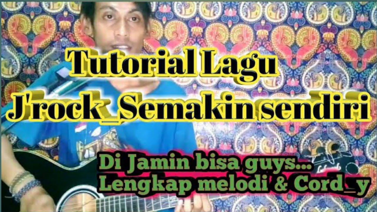 Tutorial gitar j rock semakin sendiri || melodi & Chord lengkap - YouTube