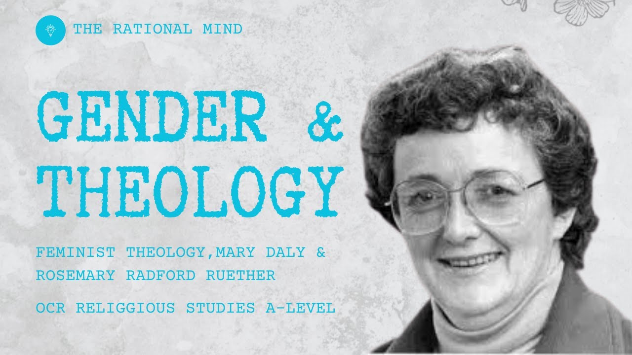 Gender & Theology: Feminism, Mary Daly & Rosemary Radford Reuther OCR A ...