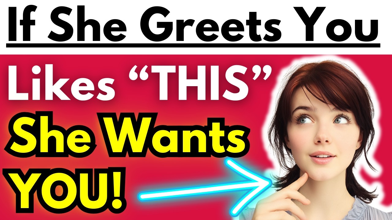If a Woman Greets You Like THIS, Don’t Ignore It (She Wants You) - YouTube