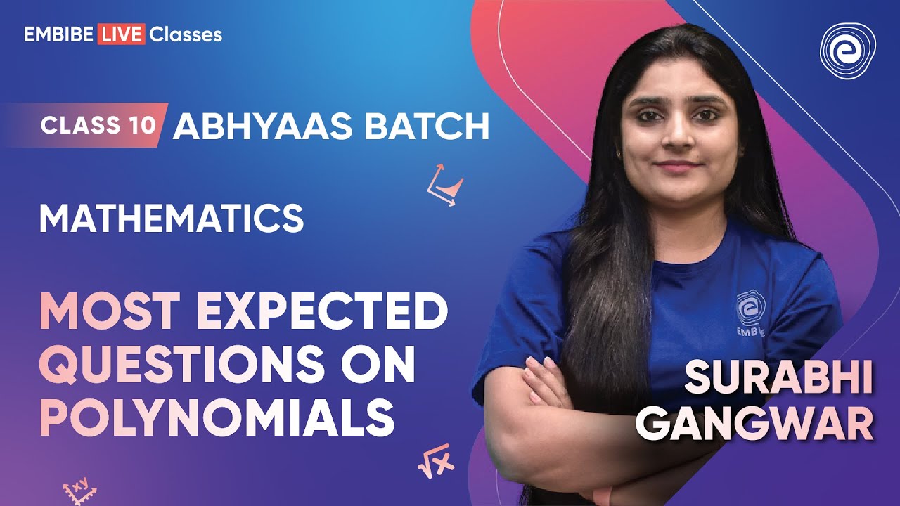 Most Expected Questions on Polynomials I Class 10 I Abhyaas Batch | Surabhi Gangwar I Embibe ...