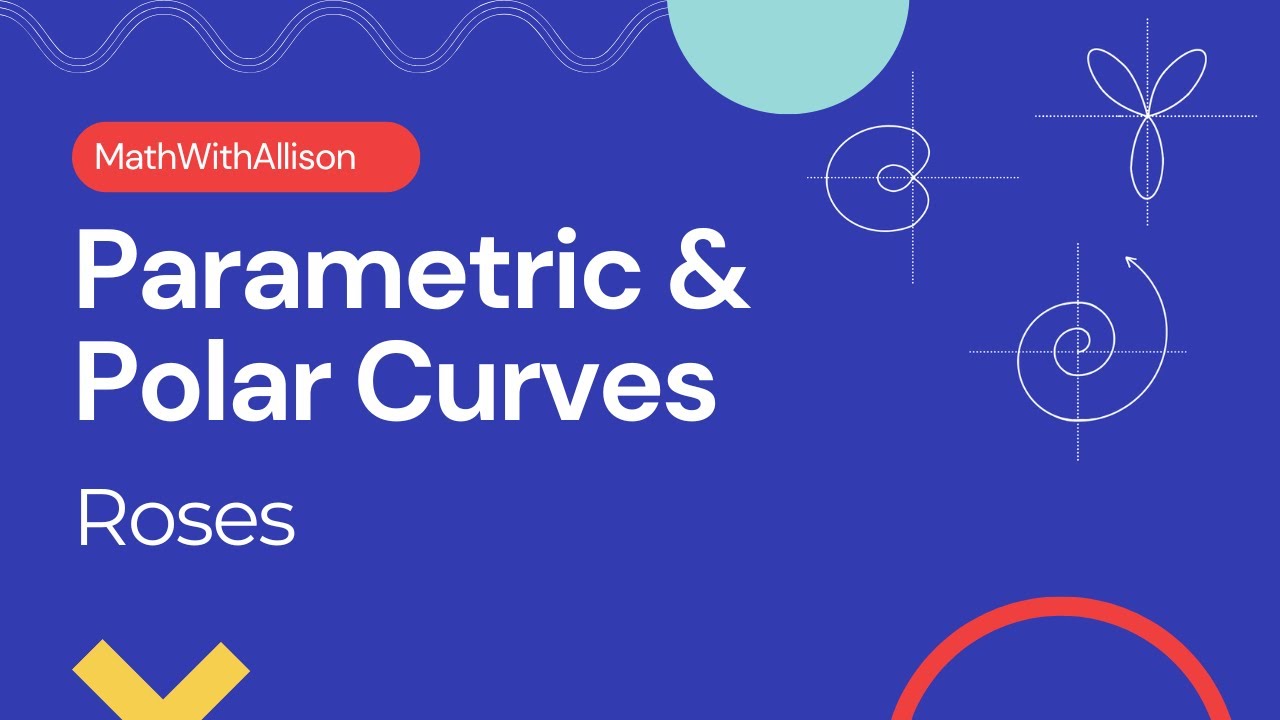 Calculus 2 - Parametric & Polar Curves: Roses - YouTube