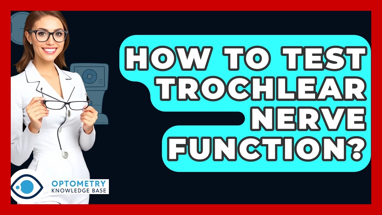 How To Test Trochlear Nerve Function? - Optometry Knowledge Base - YouTube
