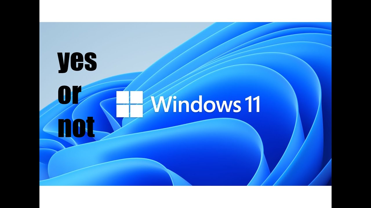 windows 11 oui ou non ? - YouTube