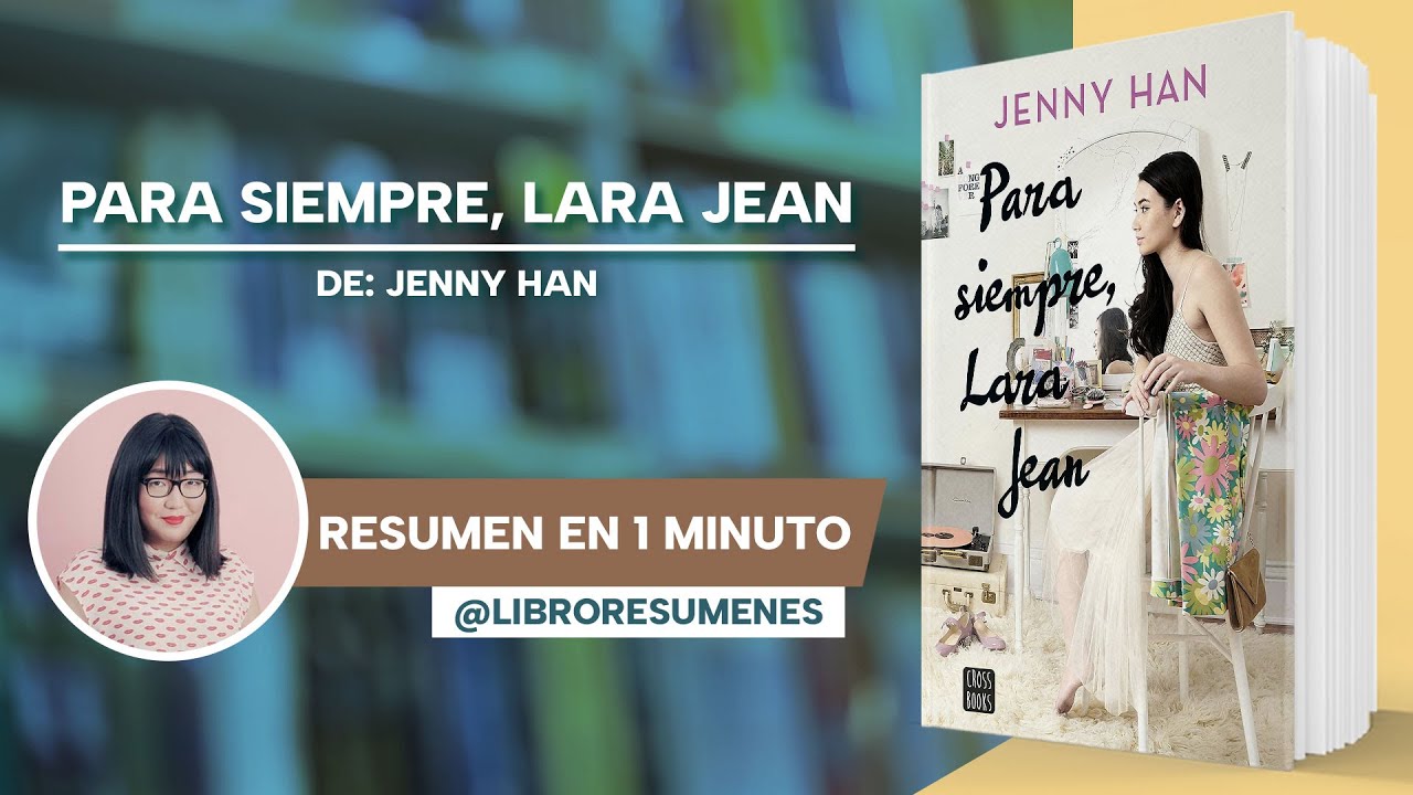 Para siempre, Lara Jean de Jenny Han | Libro Resumen - YouTube
