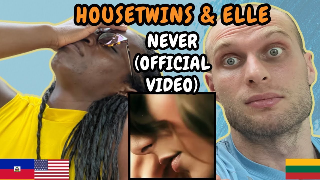 REACTION TO HouseTwins & Elle - Never (Music Video) | FIRST TIME ...